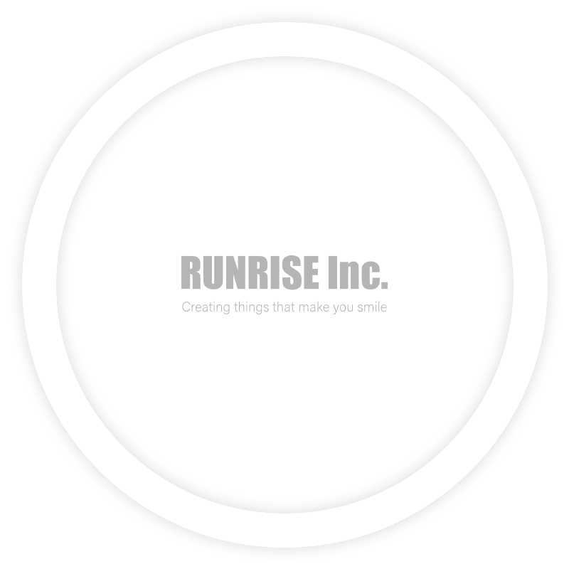 RUNRISE INC.|Creating things that make you smile